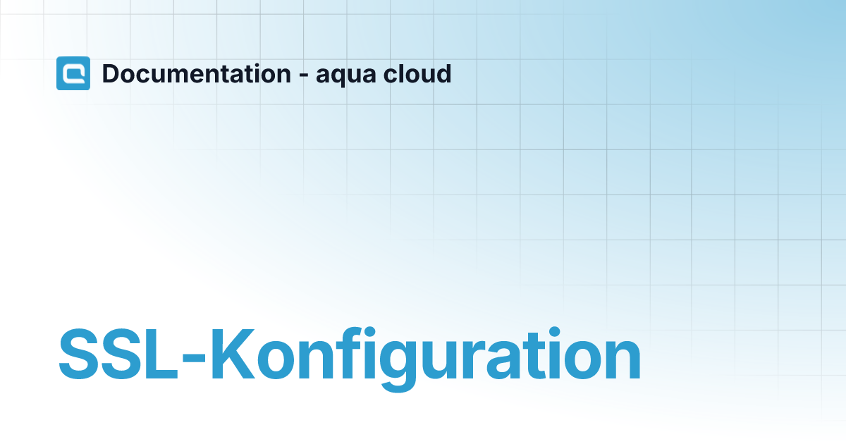 SSL-Konfiguration | Documentation - aqua cloud SSL-Konfiguration | Documentation - aqua cloud