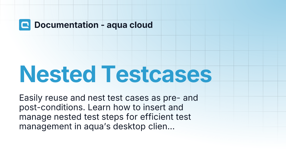 Nested Testcases Documentation Aqua Cloud