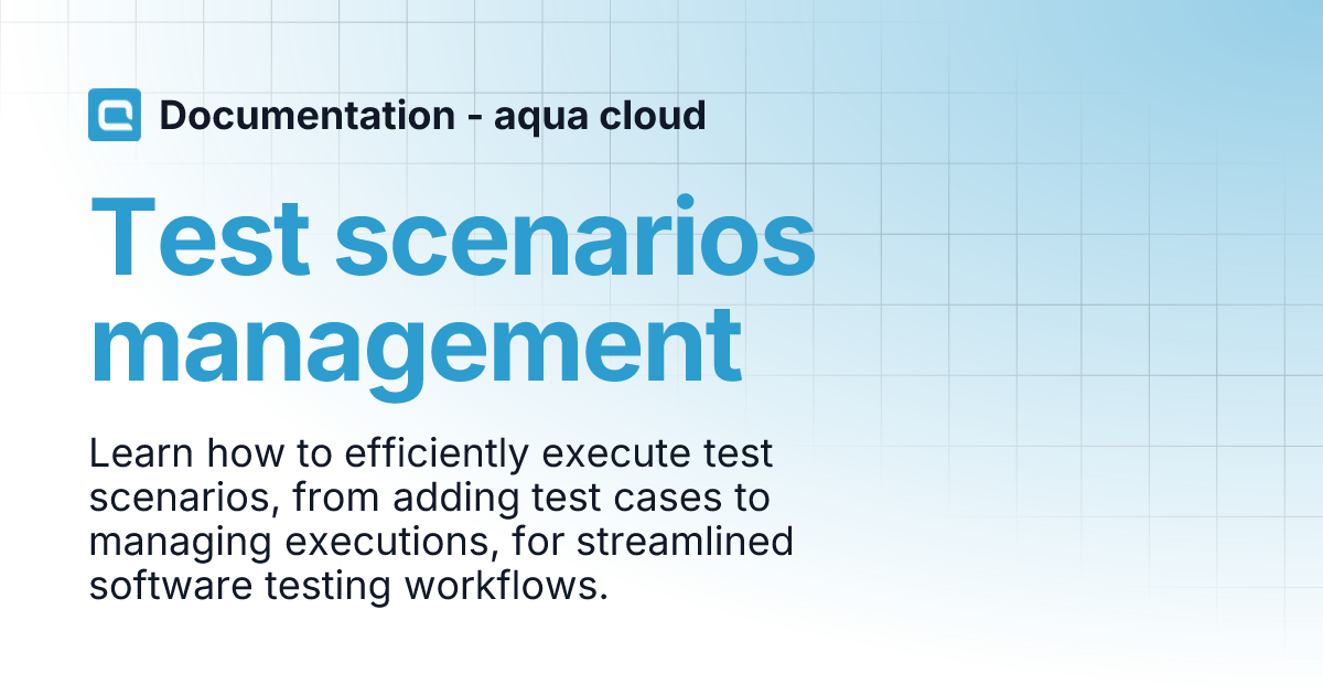 Test scenarios management | Documentation - aqua cloud